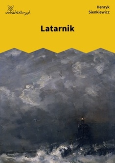 Henryk Sienkiewicz, Latarnik :: Wolne Lektury