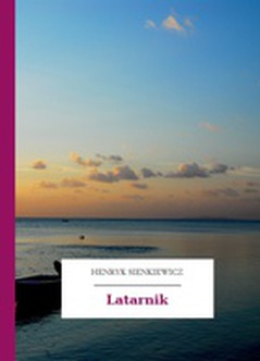 Henryk Sienkiewicz, Latarnik :: Wolne Lektury